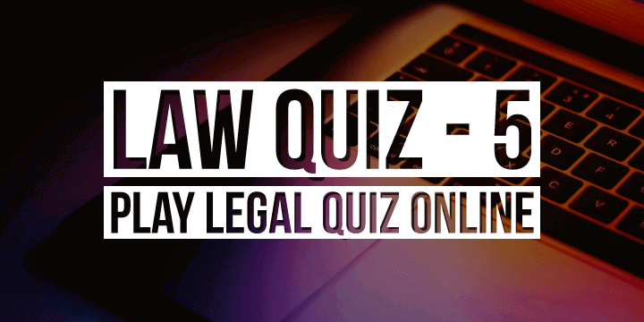 Legal Quiz - Test Your Legal Knowledge | Lawyers Troop - Lawyers Troop